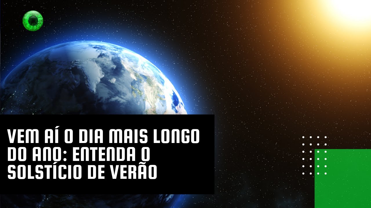 Vem aí o dia mais longo do ano: entenda o solstício de verão - YouTube