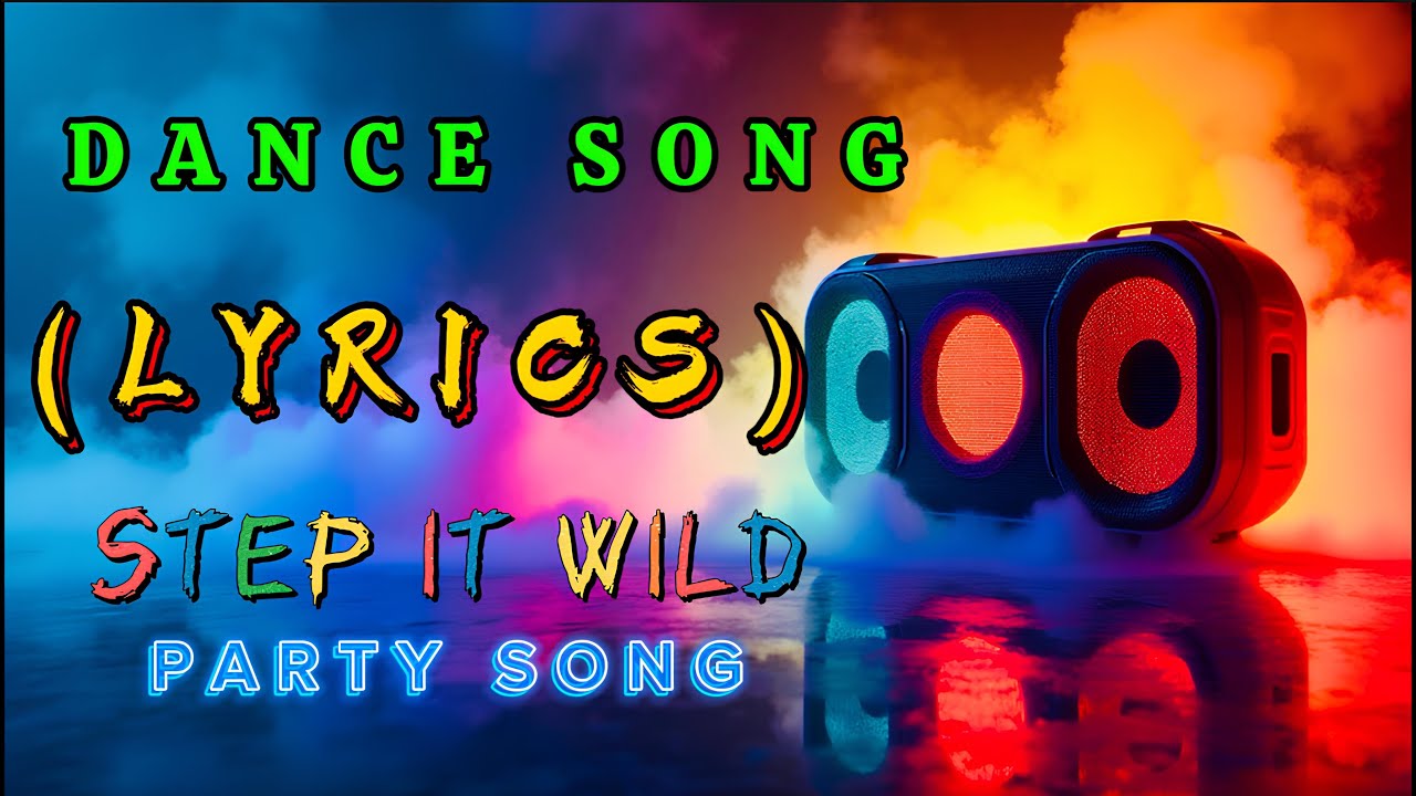 Step It Wild (LYRICS) | late night party songs English | DJ mix club ...