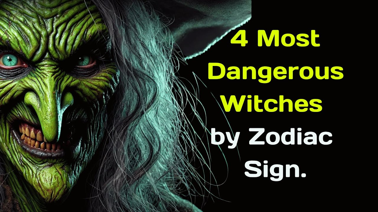 4 Most Dangerous Witches by Zodiac Sign - YouTube