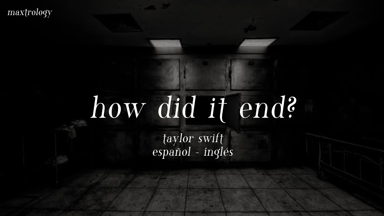 how did it end? - taylor swift (español - inglés) - YouTube
