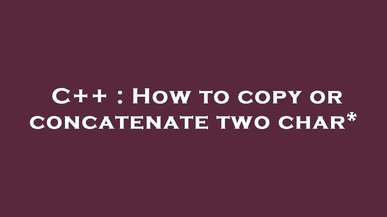 C How To Copy Or Concatenate Two Char YouTube C How To Copy Or Concatenate Two Char YouTube
