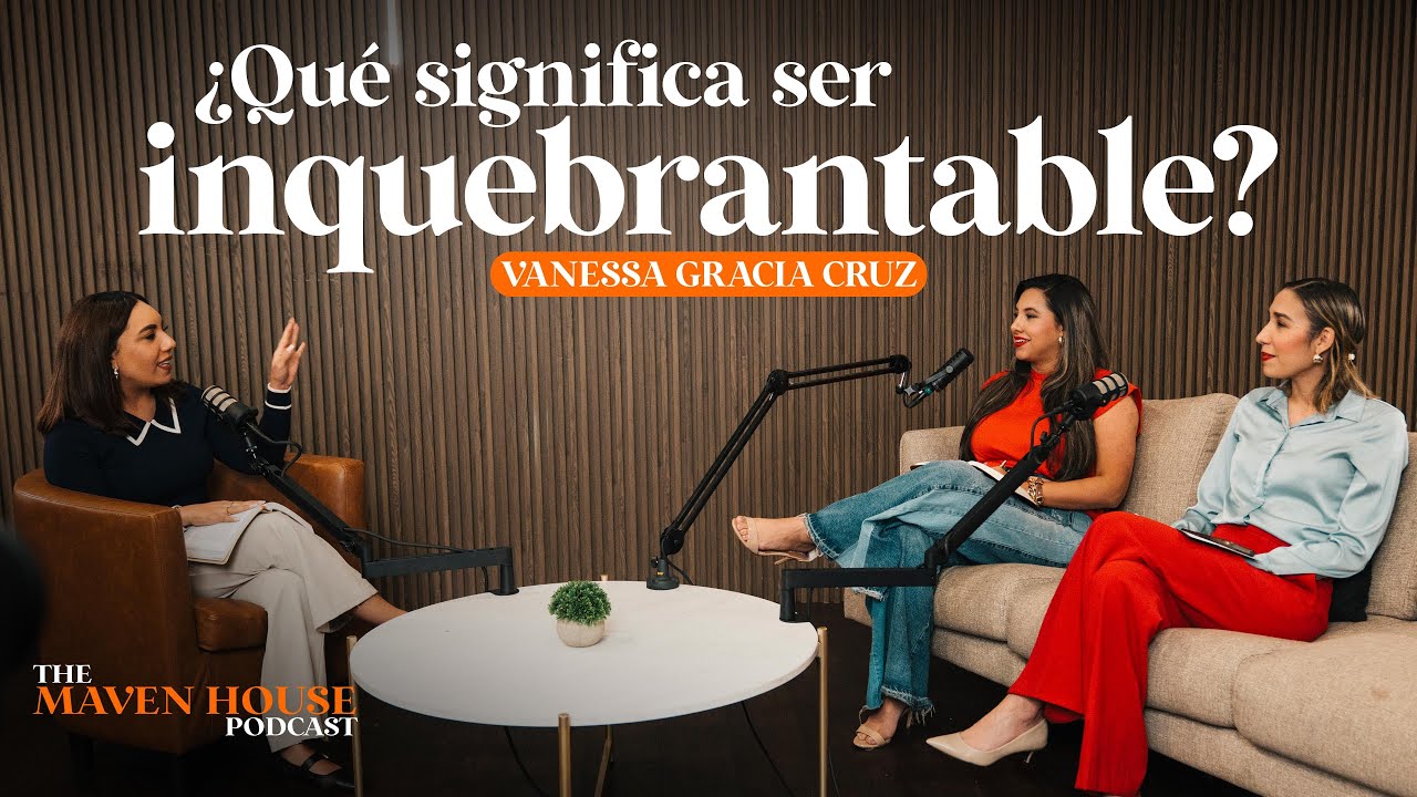 ¿Qué significa ser inquebrantable? | Maven House Podcast S.3 Ep.10 - YouTube