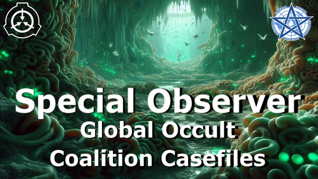 Special Observer | Global Occult Coalition Casefiles - YouTube