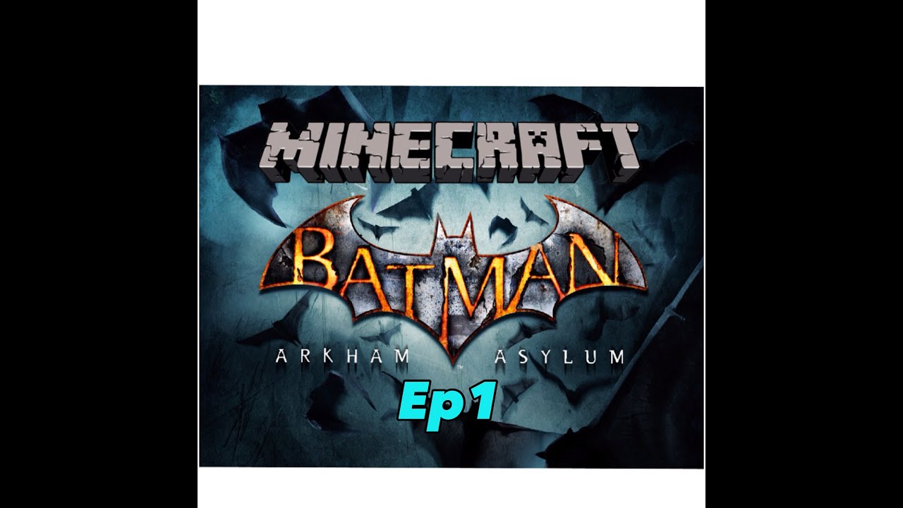 Minecraft - Arkham Asylum Ep1 - YouTube