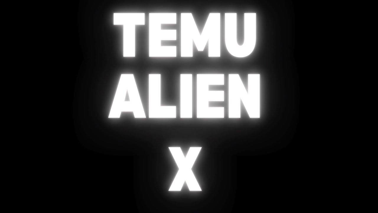 Temu Alien X - YouTube