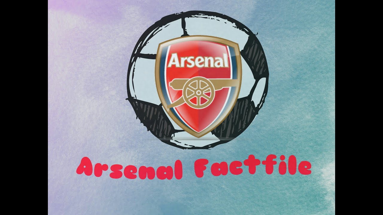 ARSENAL FACTFILE - YouTube