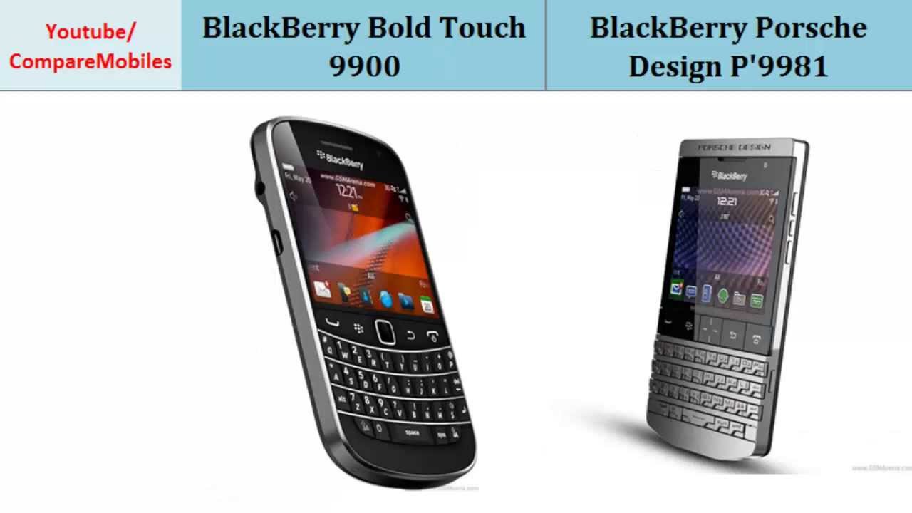 BlackBerry Bold Touch 9900 VS BlackBerry Porsche Design P9981, all ...