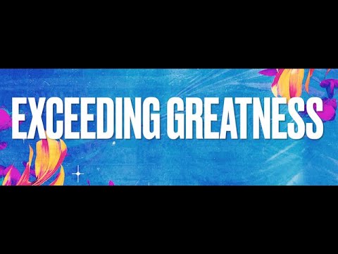 Exceeding Greatness - YouTube