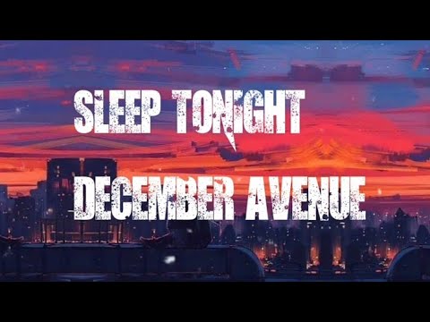 Sleep Tonight - December Avenue with Lyrics - YouTube