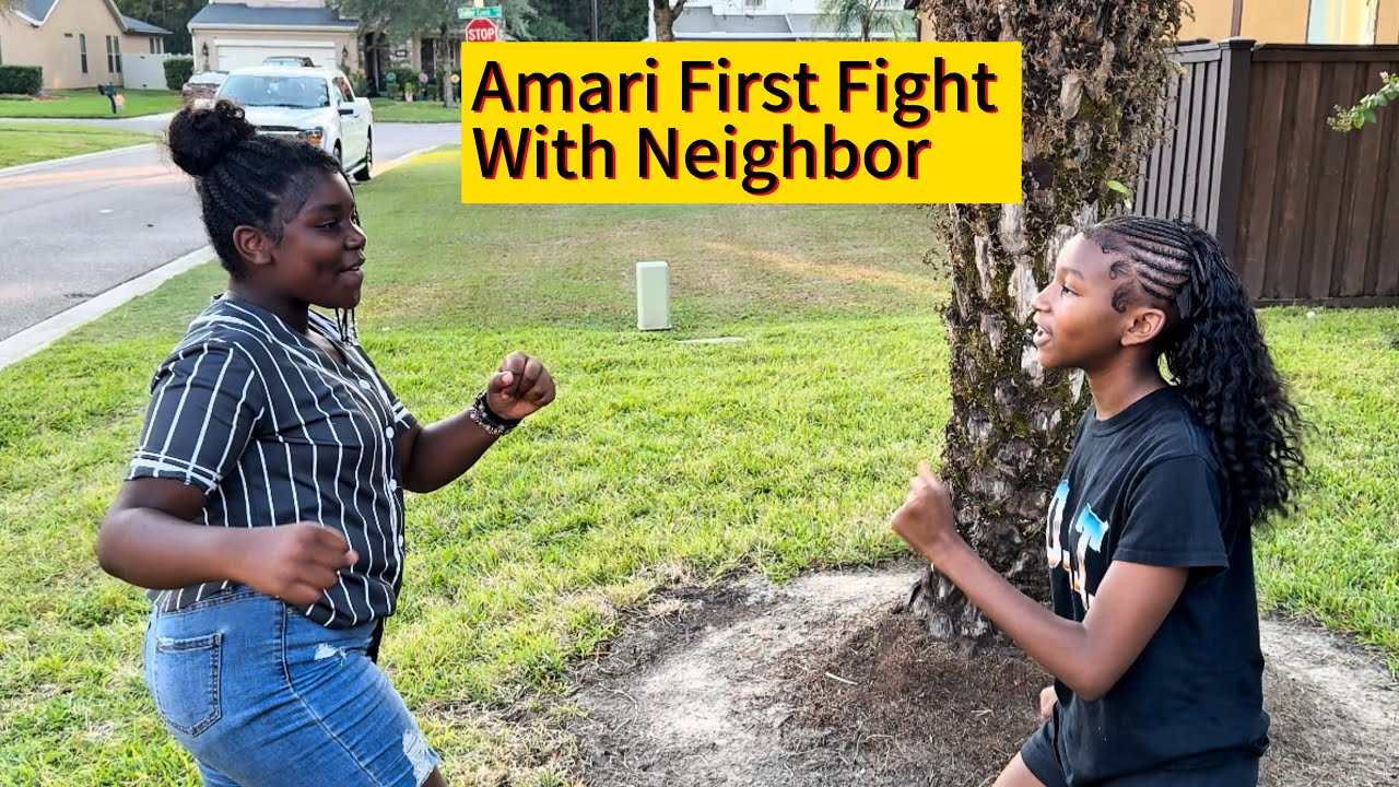 Amari Gets Into a Fight With Neighbor - YouTube