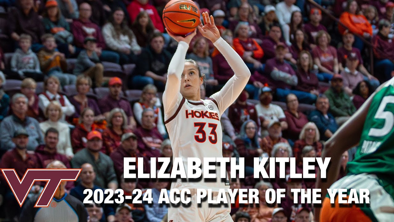 Virginia Tech's Elizabeth Kitley Named 2023-24 ACC Player Of The Year ...