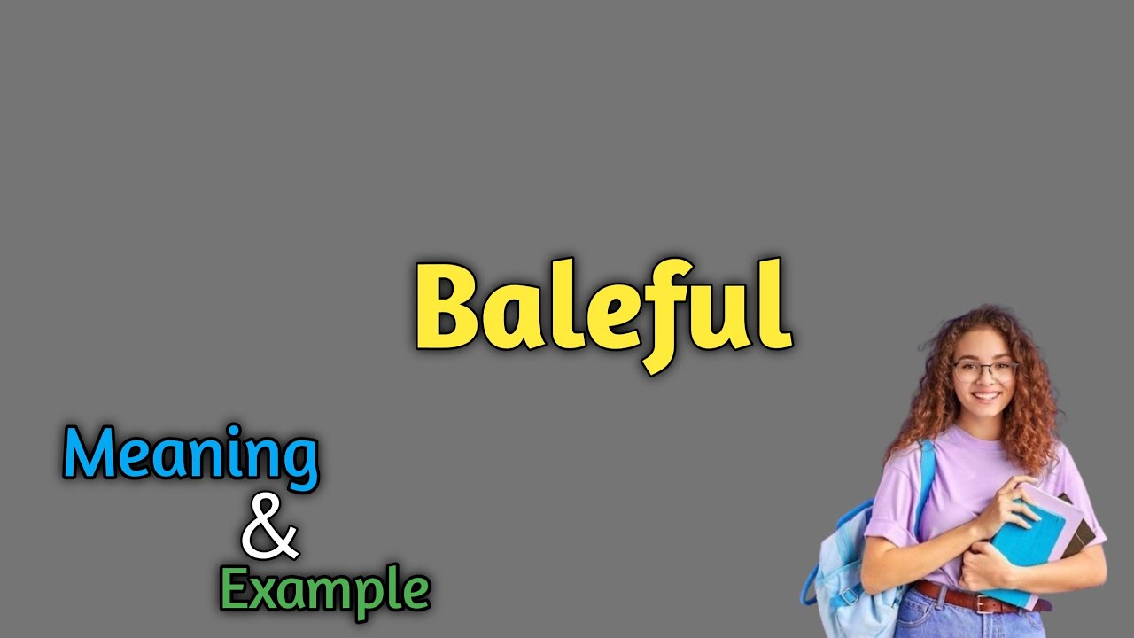 Baleful meaning - YouTube