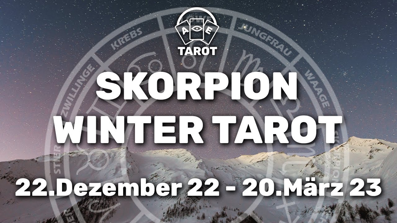 Winter Tarot 2022/23 ♏ Skorpion - Umstrukturierung - Tarot Legung ...