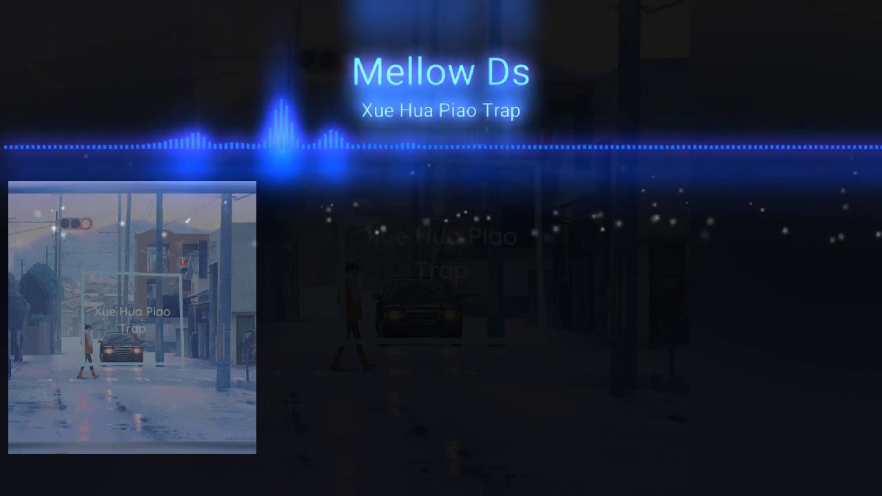 Xue Hua Piao Piao (Trap remix) Mellow Ds - YouTube