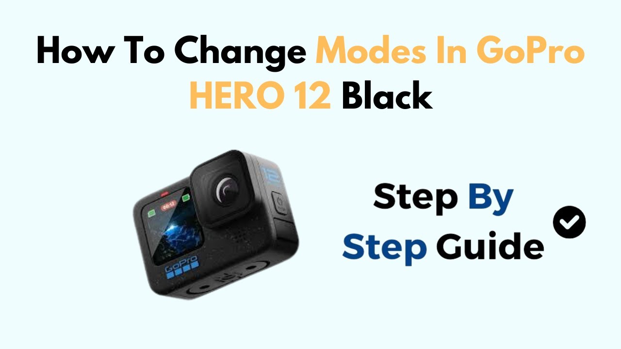 How To Change Modes In GoPro HERO 12 Black - YouTube