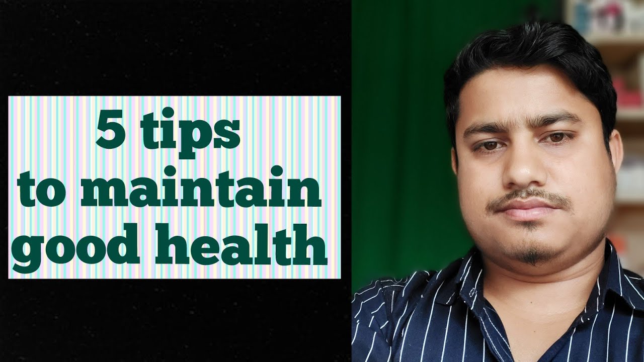 Five tips to maintain good health | how to maintain good health. - YouTube