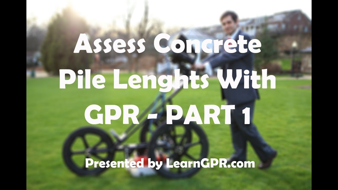 Using Ground Penetrating Radar (GPR) To Assess Concrete Pile Length ...
