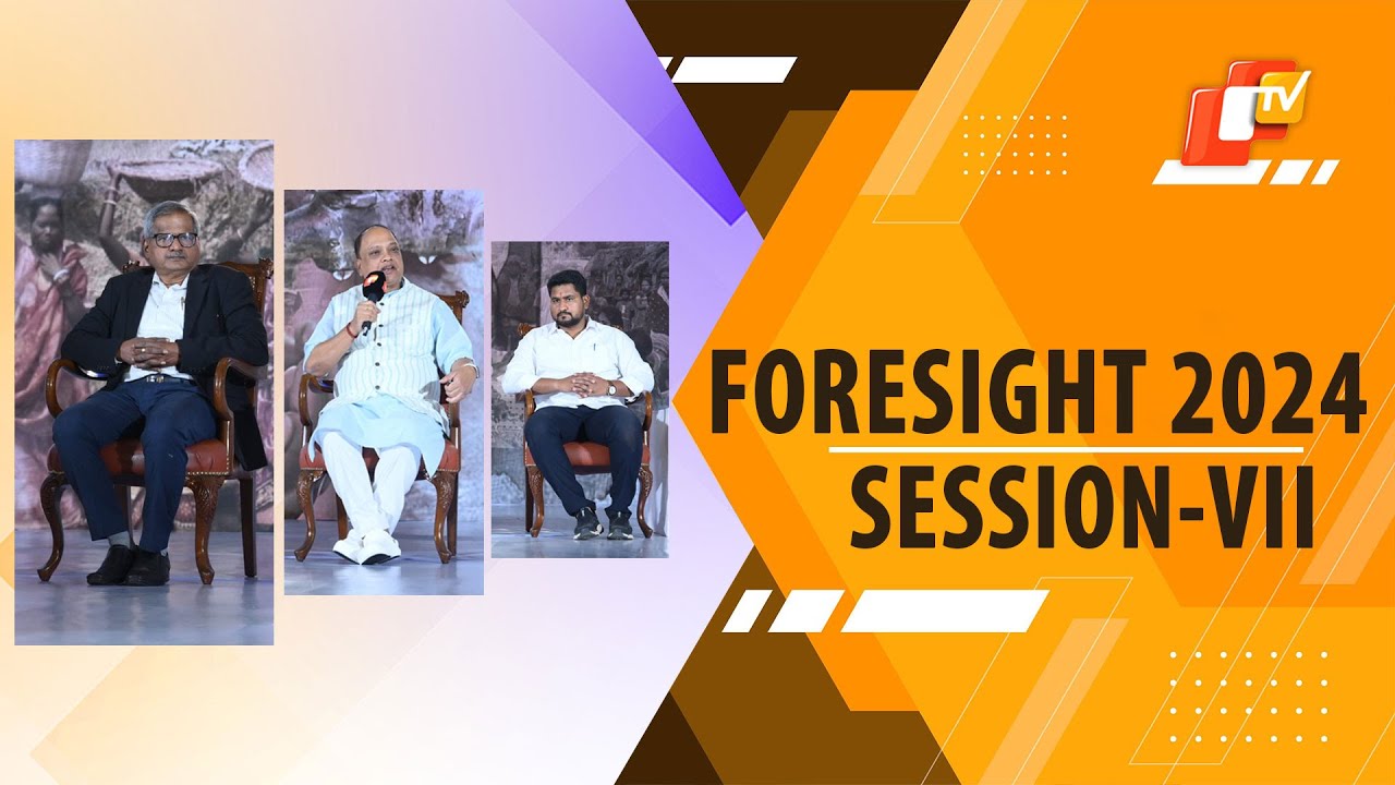 OTV Foresight 2024: Session On ‘Sthira Sarakarare Kete Vikasita Gaon Ra Odisha’ - YouTube