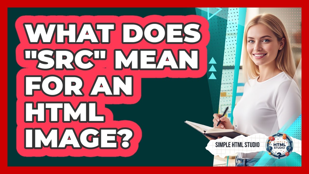 What Does "src" Mean For An HTML Image? - YouTube
