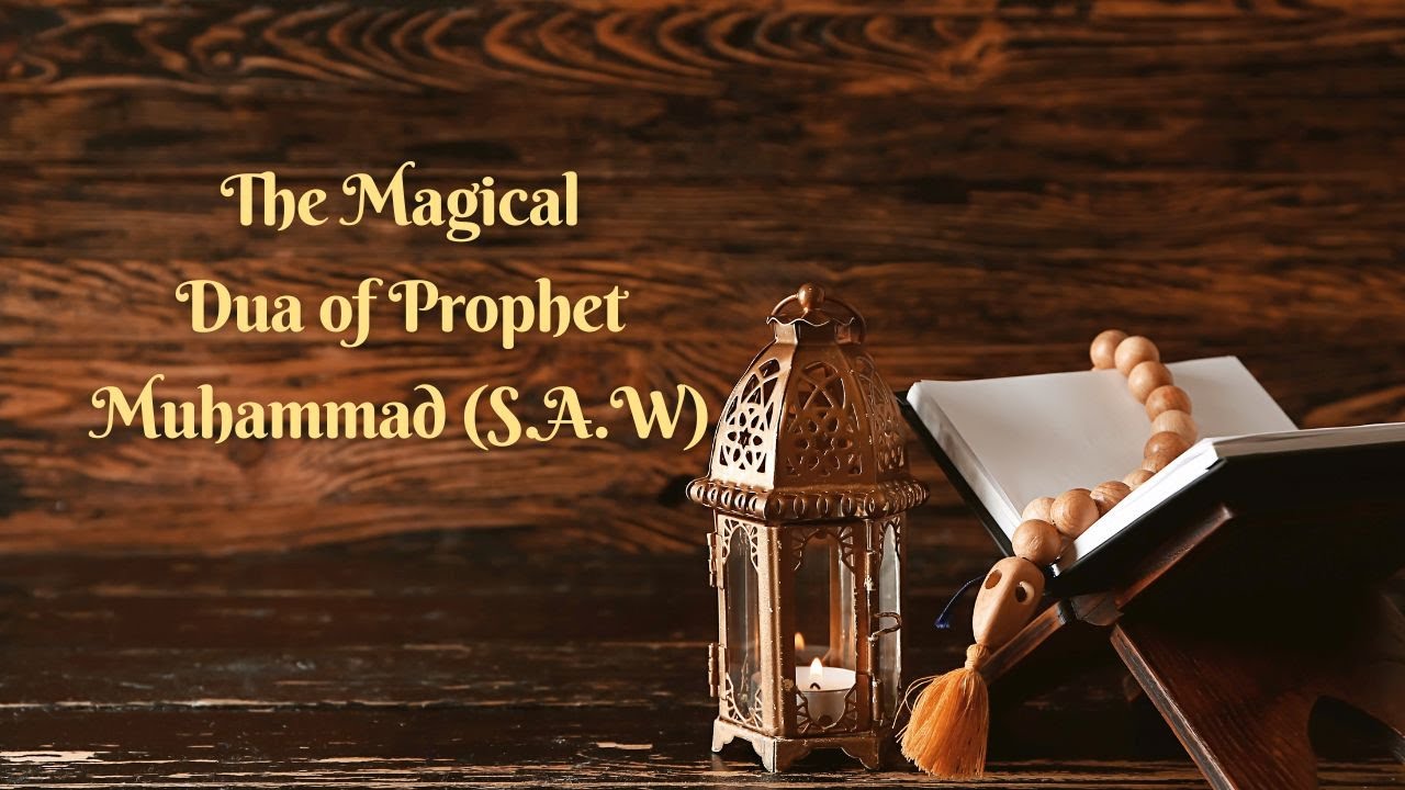 The Magical Dua Of Prophet Muhammad S.A.W | Tawfique Chowdhury - YouTube