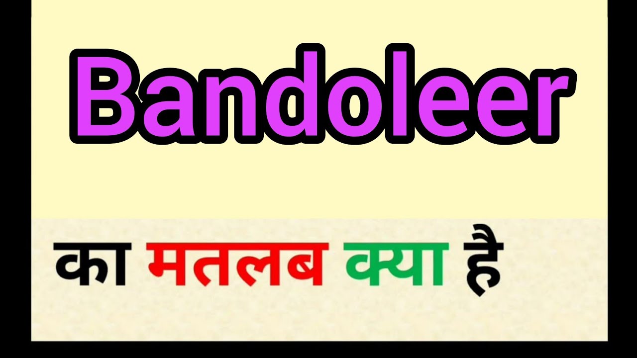 Bandoleer meaning in hindi | bandoleer ka matlab kya hota hai | word ...