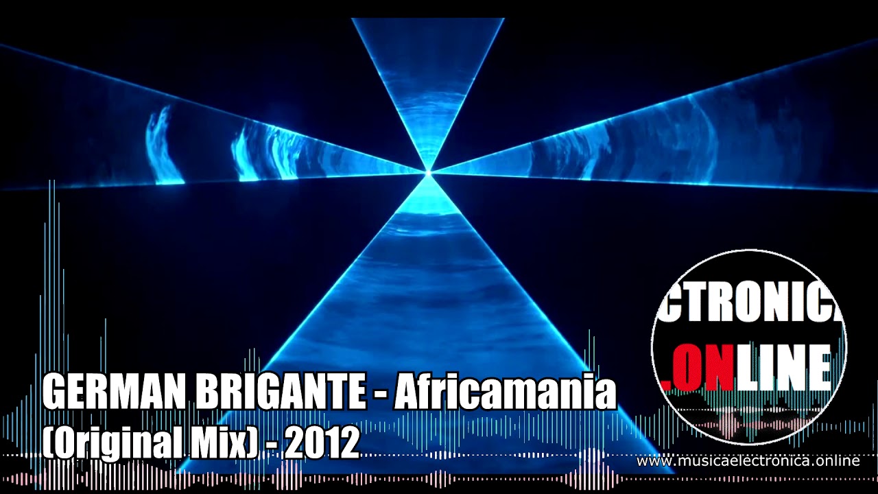 DJ GERMAN BRIGANTE - Africamania (Original mix) - YouTube