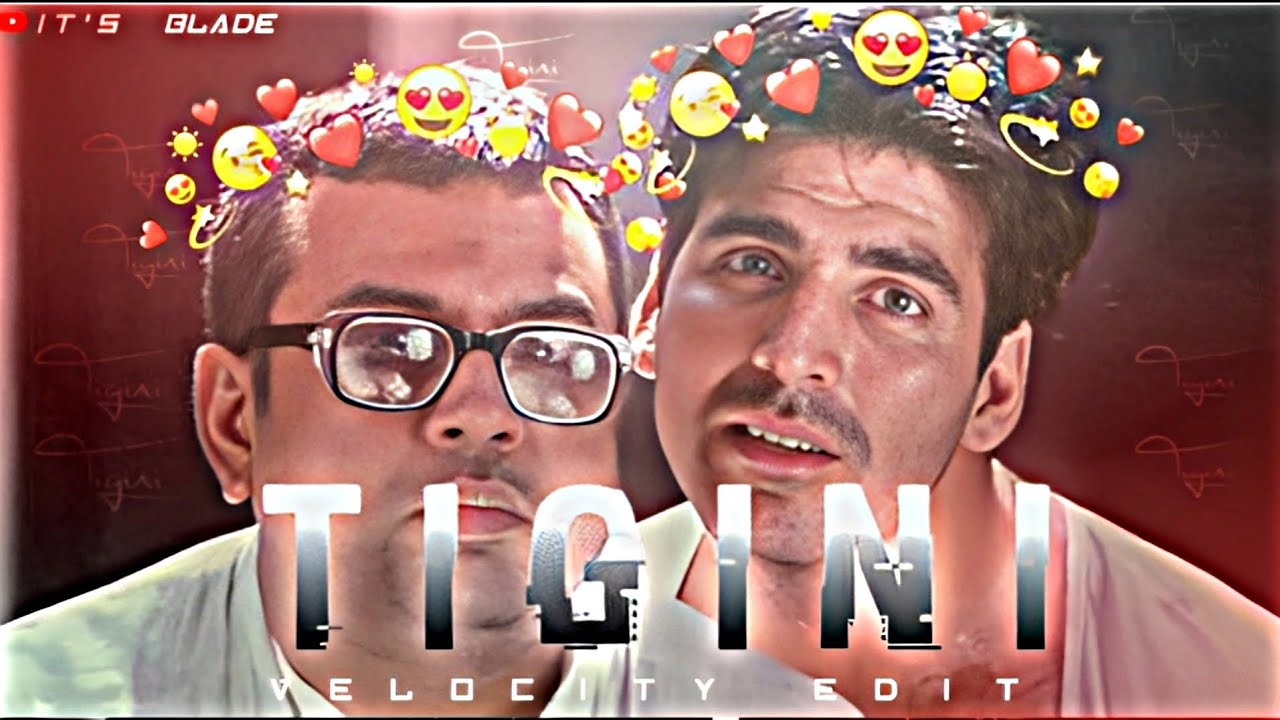TIGINI TIGINI || VELOCITY EDIT || MEME VELOCITY 😍 😎|| IT'S BLADE - YouTube