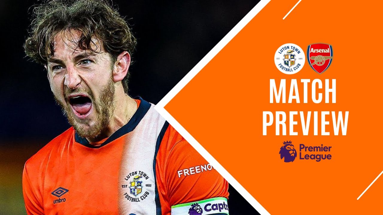 CAN WE SURVIVE WE OUR INJURIES? Luton Town v Arsenal | Match Preview ...