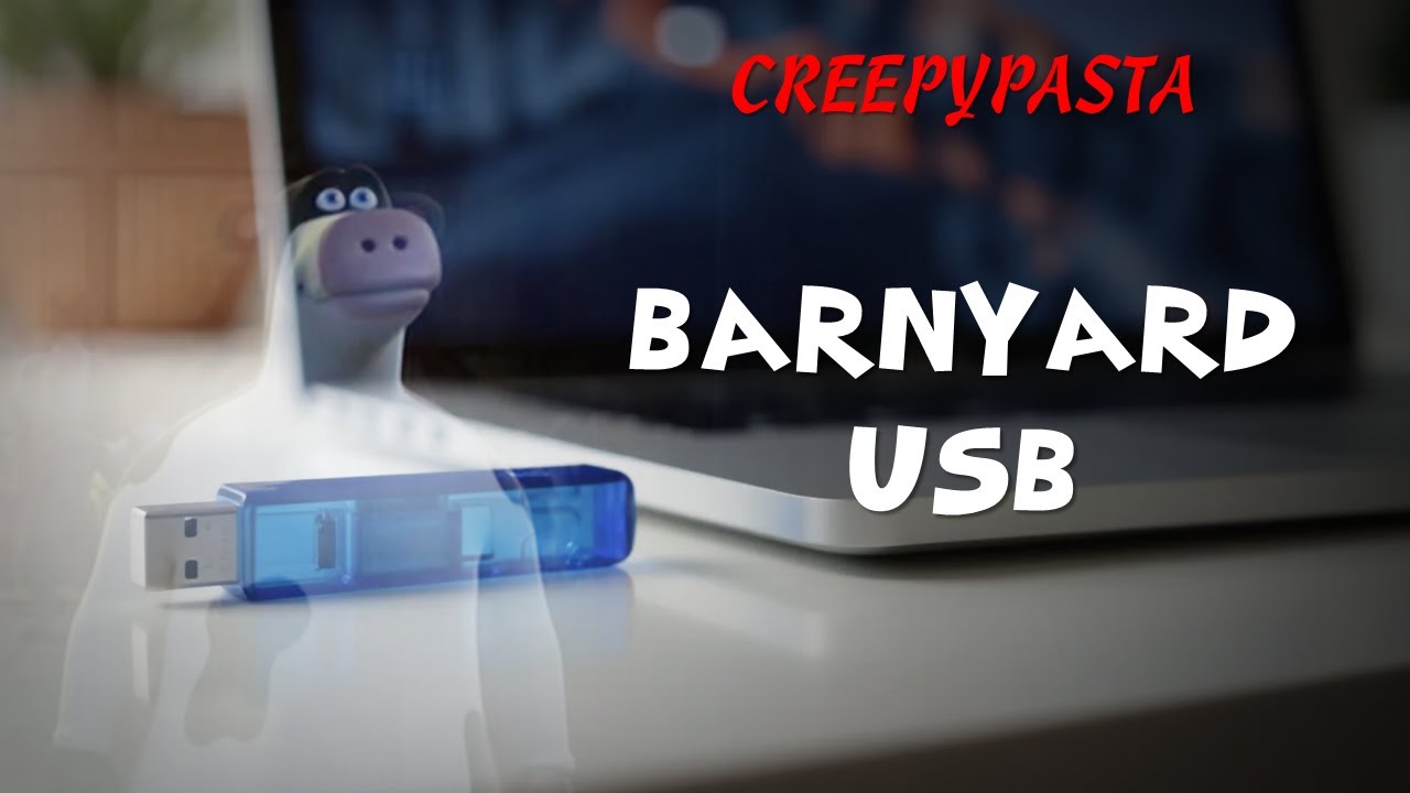 (Creepypasta) Barnyard USB (by Bubbles Media) - YouTube