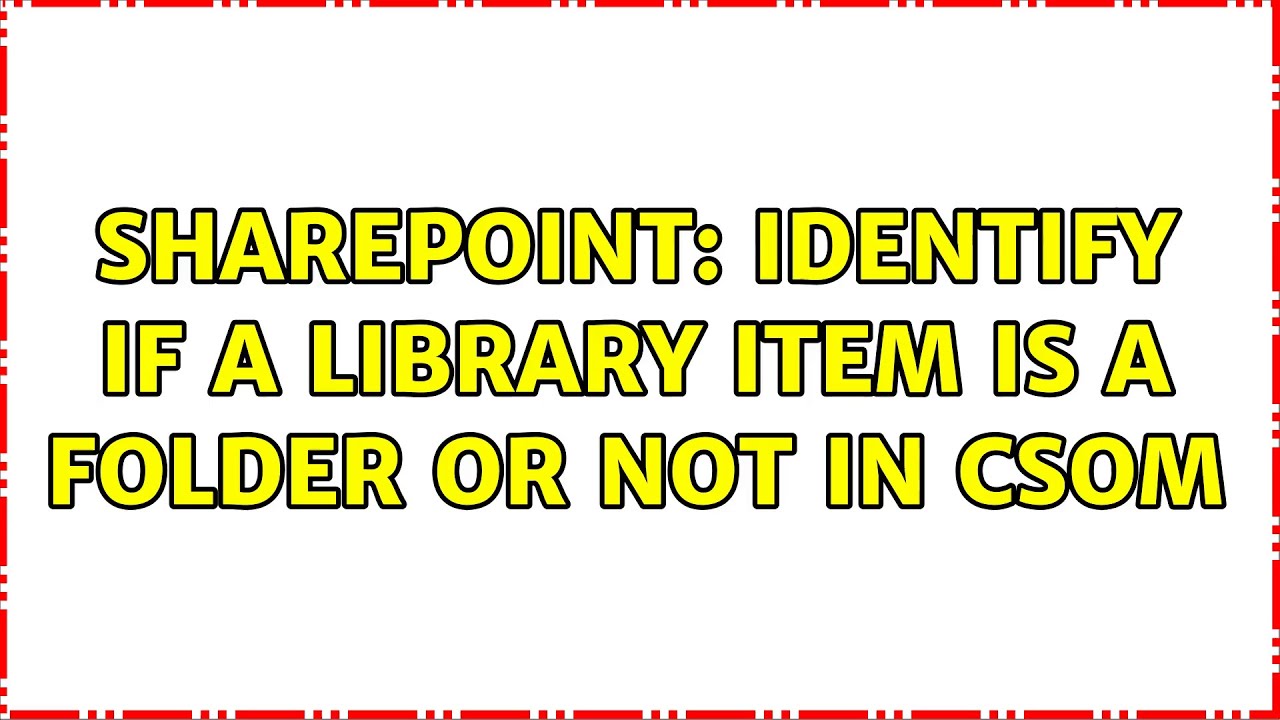 Sharepoint Identify If A Library Item Is A Folder Or Not In CSOM YouTube sharepoint-identify-if-a-library-item-is-a-folder-or-not-in-csom-youtube