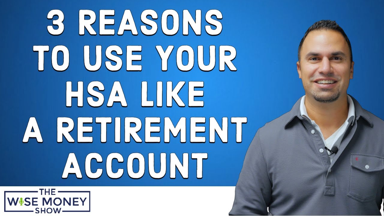 3 Reasons to Use Your HSA Like a Retirement Account - YouTube
