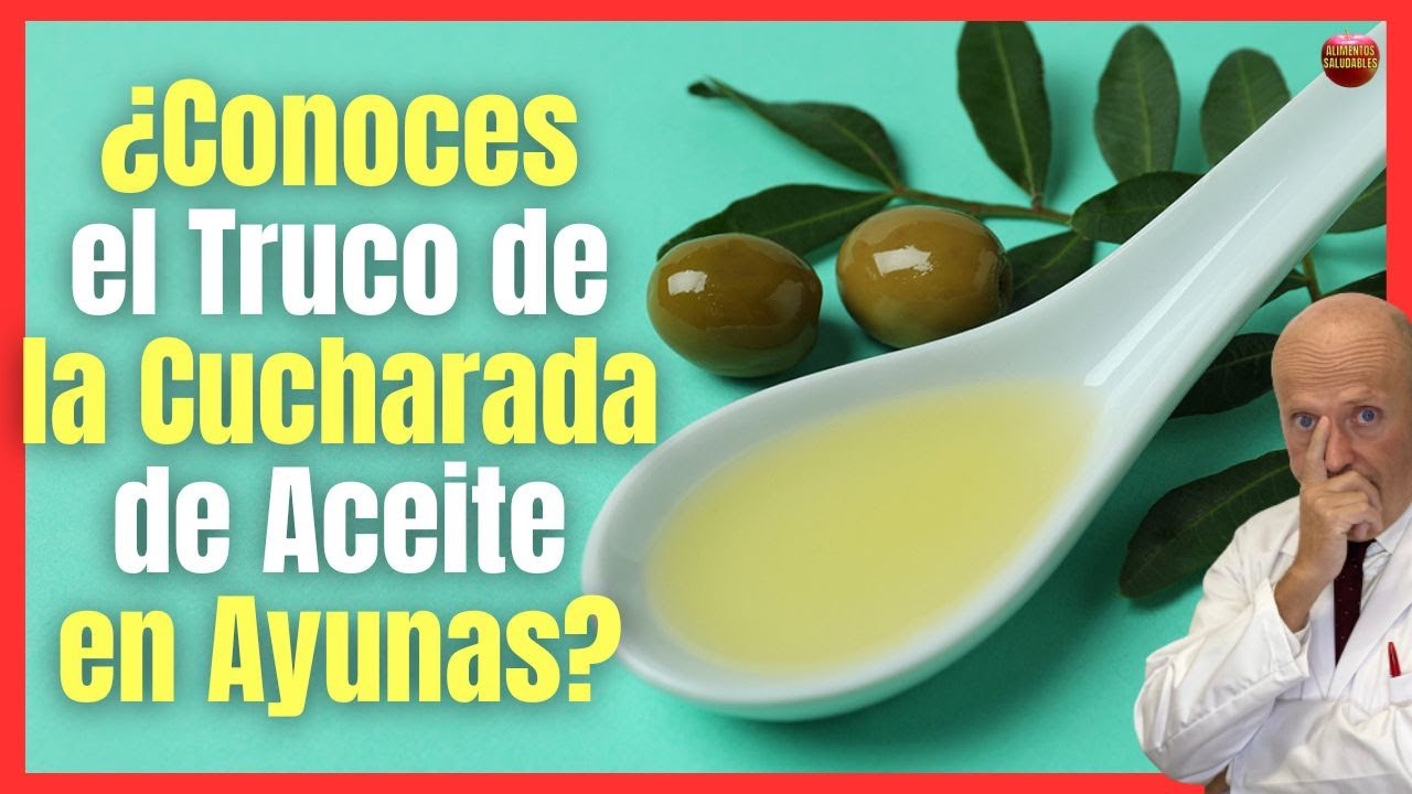 EL TRUCO DE LA CUCHARADA DE ACEITE DE OLIVA EN AYUNAS PARA EL ...