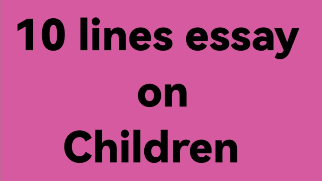 10 lines essay on children //essay on children //paragraph on children ...