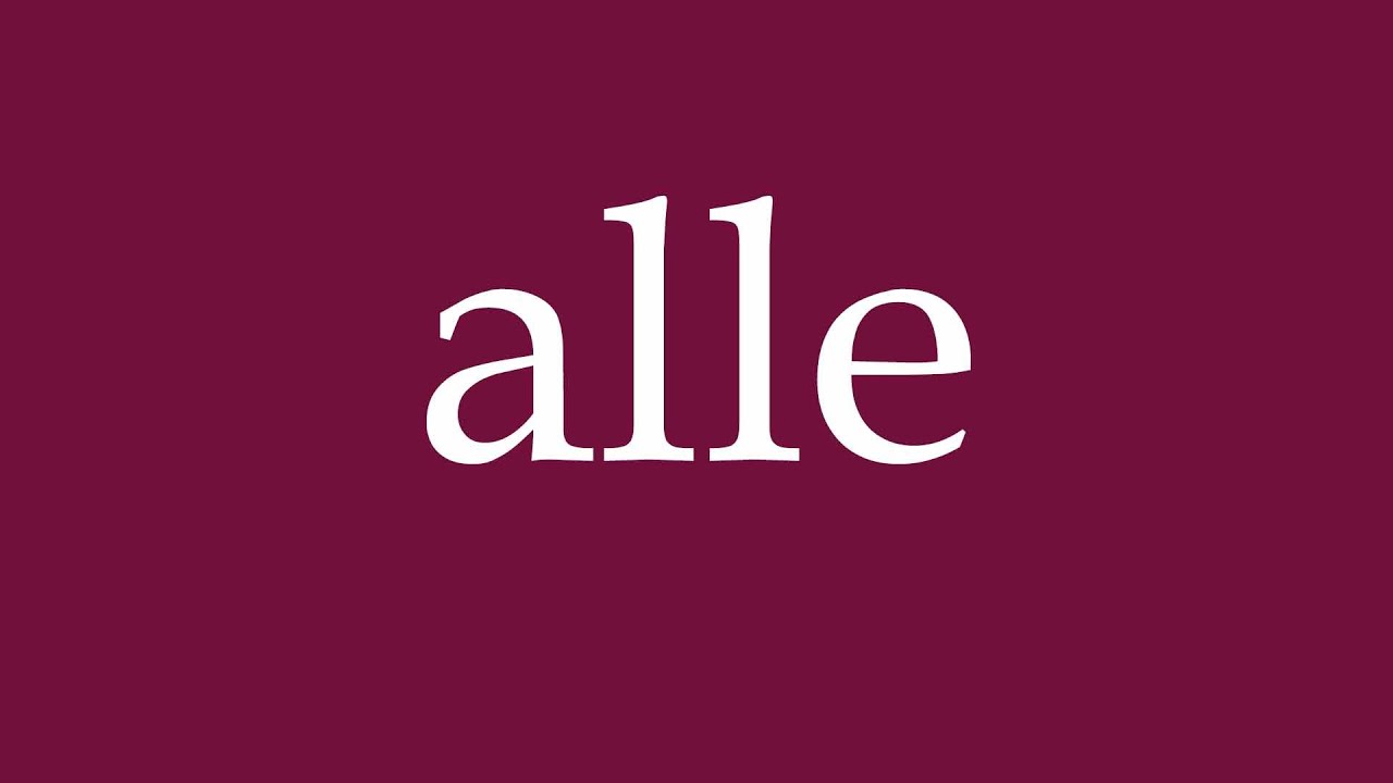 How to Pronounce ''alle'' (all) Correctly in German - YouTube