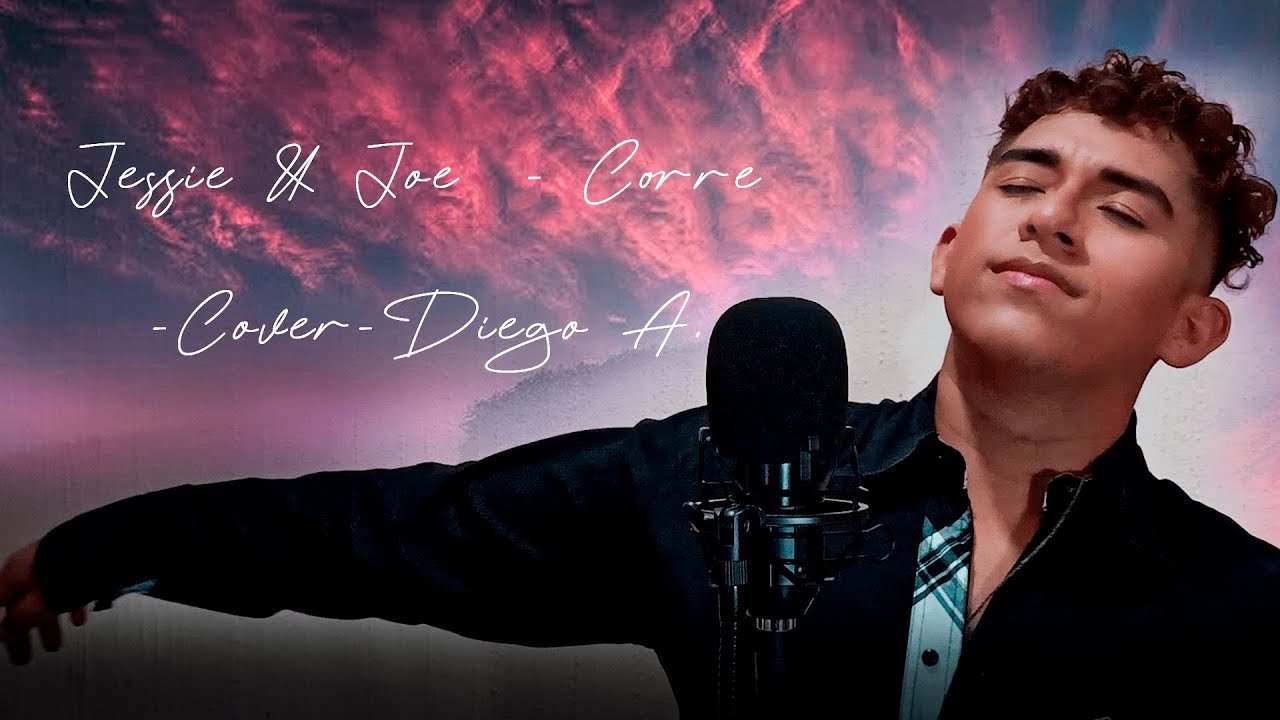 Jessie & Joe - Corre (Cover) Diego Alcantar - YouTube