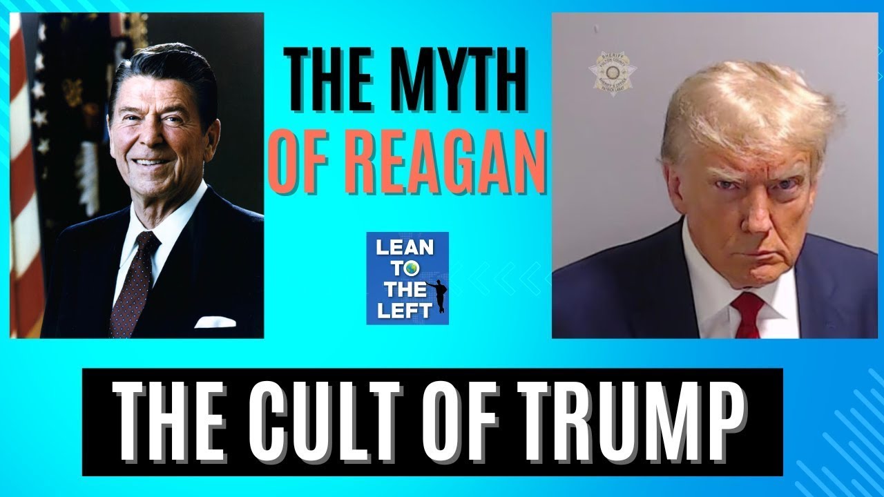 Reagan vs. Trump: the Myth, the Cult, the Reality - YouTube