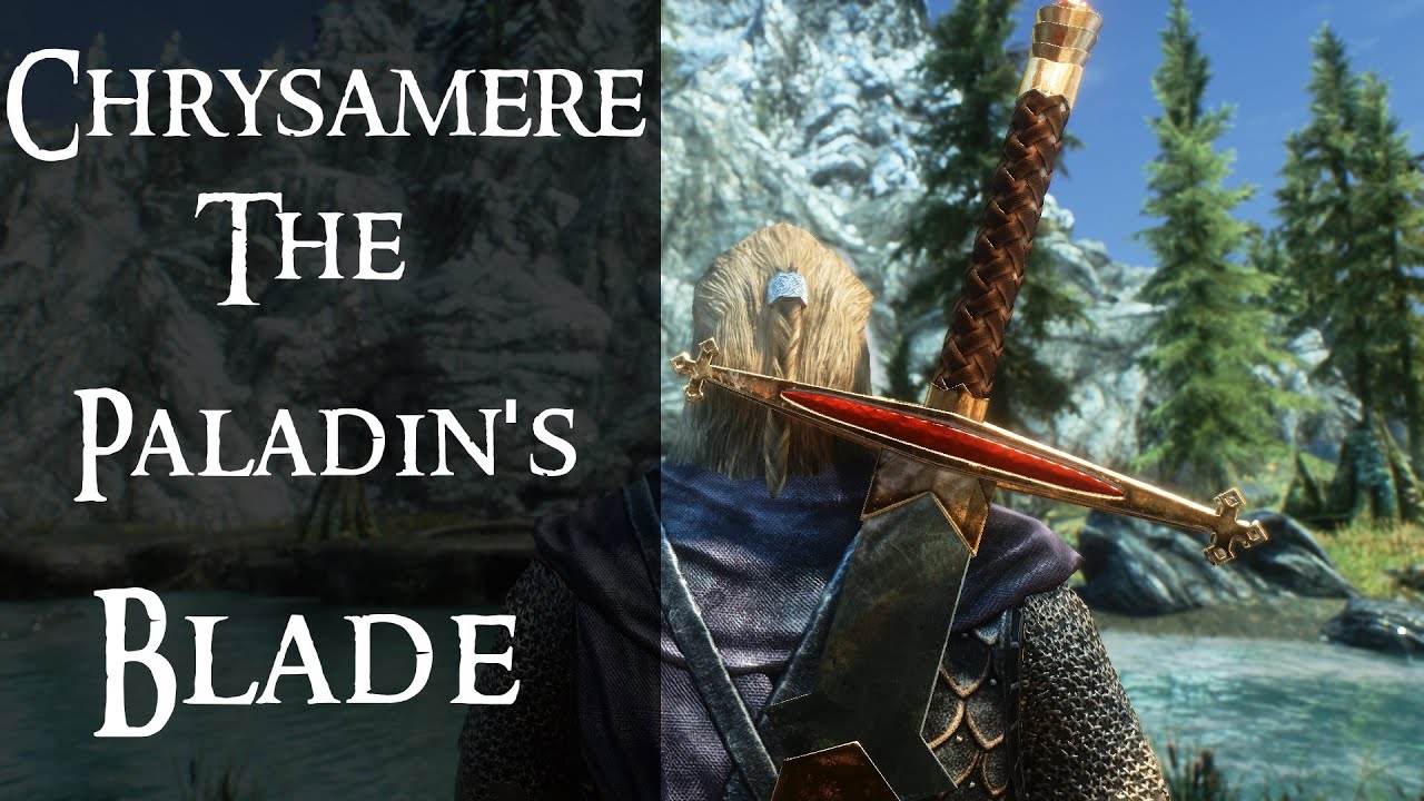 Chrysamere, The Paladin's Blade |Skyrim Mod Showcase| TESM - YouTube