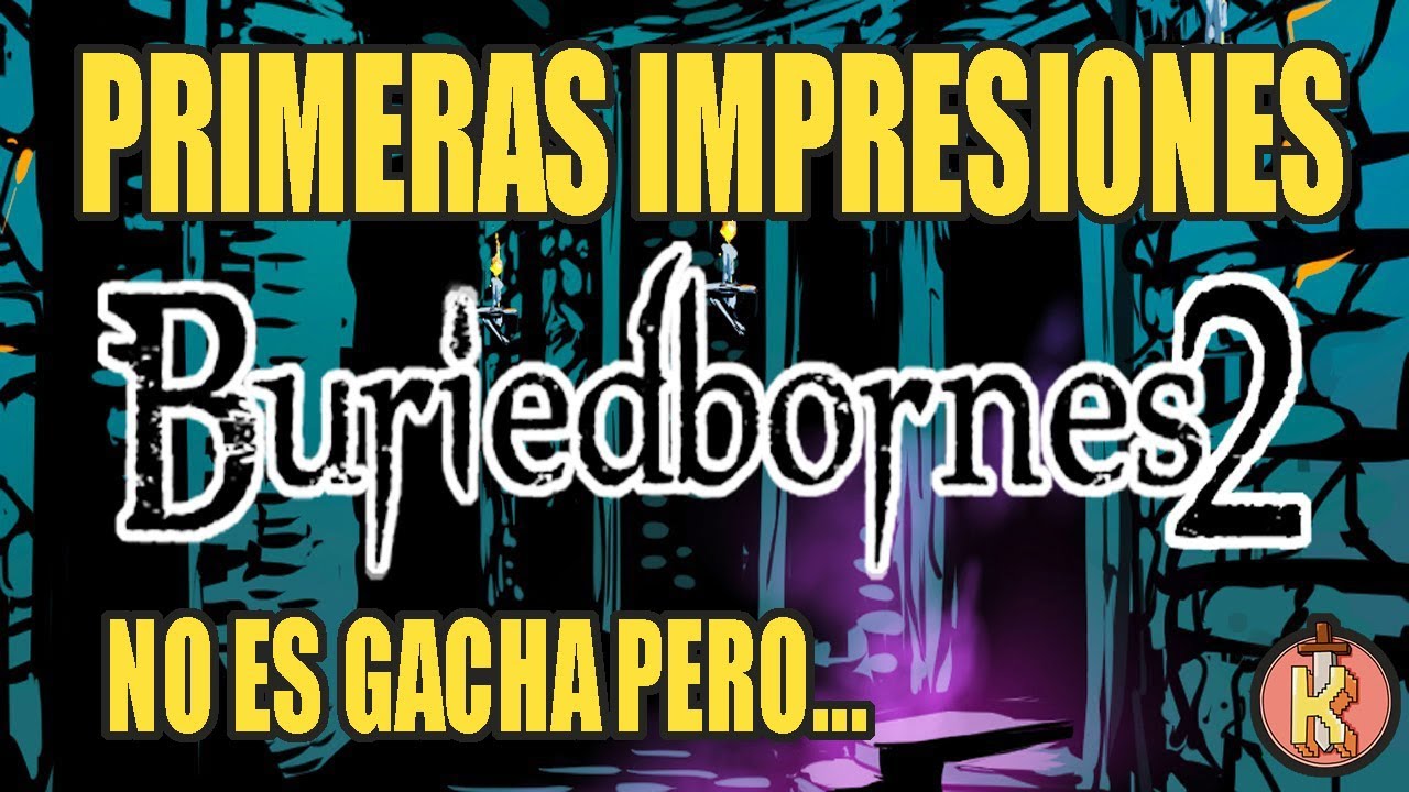BURIEDBORNES 2 PRIMERAS IMPRESIONES - YouTube