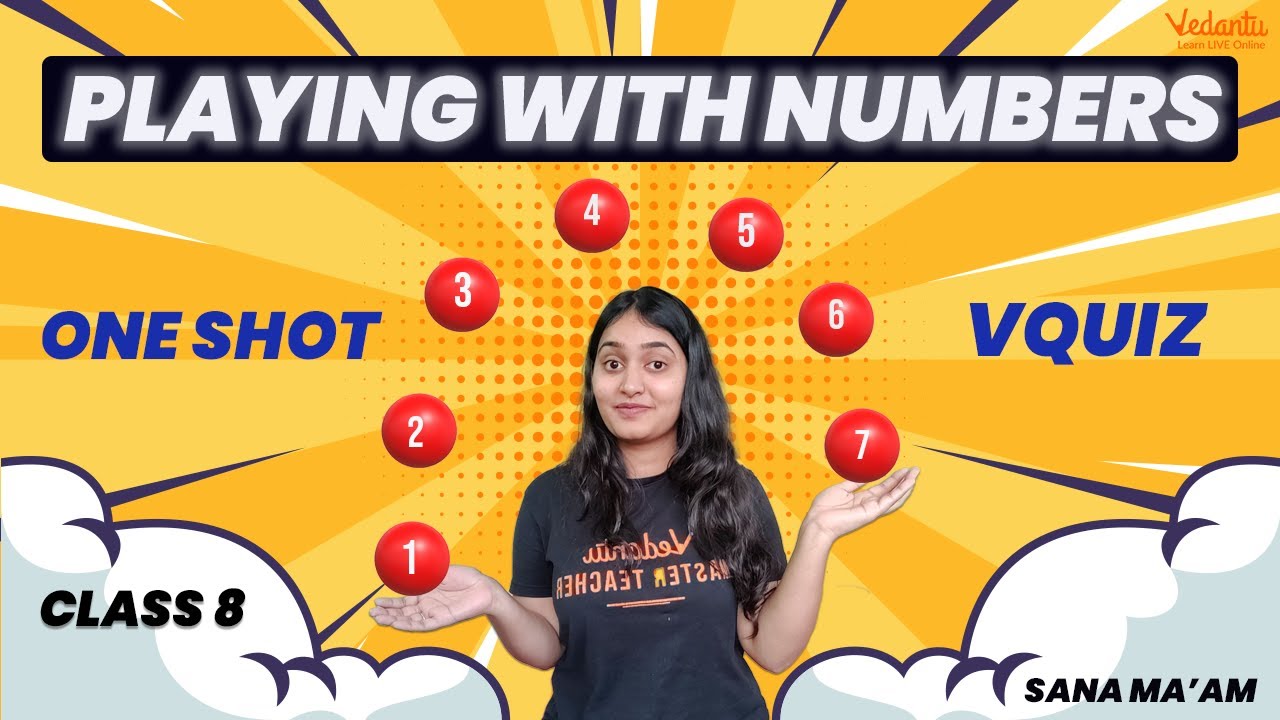 Playing with numbers - | One Shot + VQuiz | Class 8 | Sana Ma'am ...