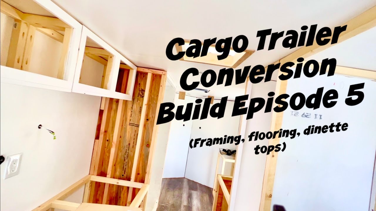 Cargo Trailer Conversion Build Episode #5 - Framing, Flooring ...