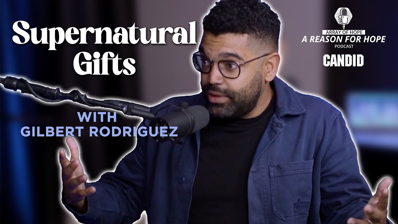 Do We Have Supernatural Gifts? | Gilbert Rodriguez | CANDID ...