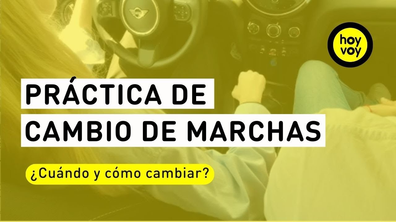 HOY-VOY y el CAMBIO DE MARCHAS 🚗 ¿CÓMO y CUÁNDO cambiar las MARCHAS DEL ...
