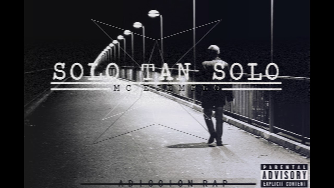 Solo Tan Solo // Mc Ejemplo // Adiccion Rap Prod. - YouTube