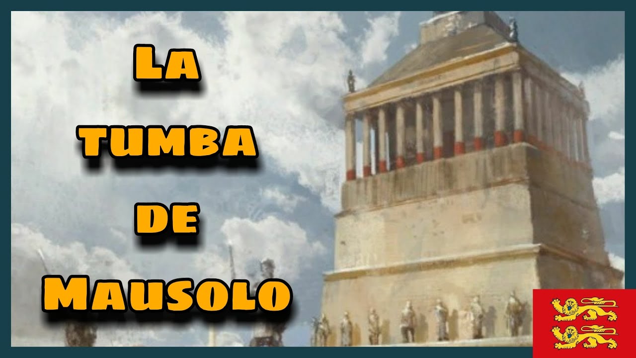 El Mausoleo de Halicarnaso | Maravillas del mundo antiguo (Documental ...