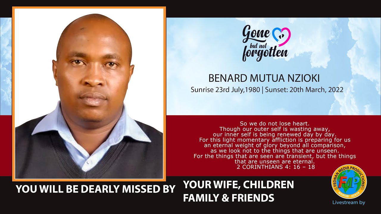 Celebrating the life of Benard Mutua Nzioki Official Livestream by ...