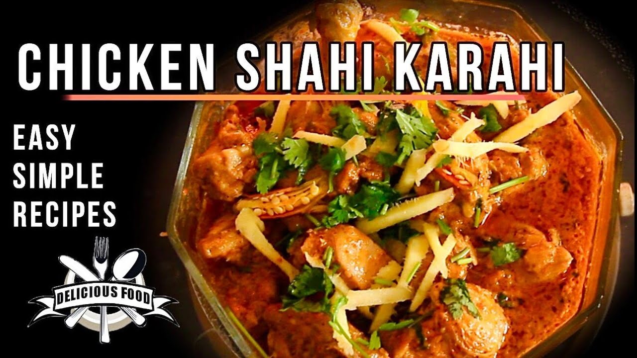 Chicken shahi Karahi Recipe By Delicious Food - YouTube