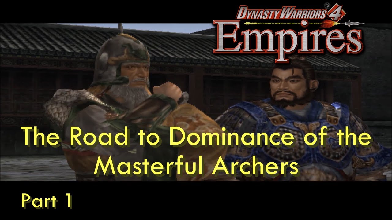 Dynasty Warriors 4 Empires - The Road to Dominance of the Masterful ...
