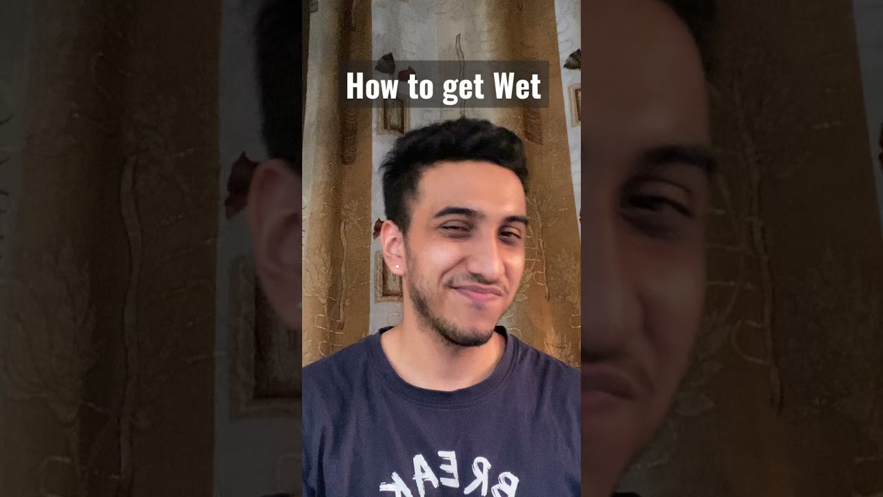 HOW TO GET WET - YouTube