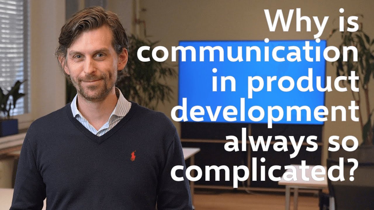 Why is communication in product development always so complicated ...