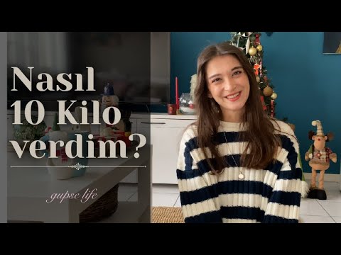 Nasıl 10 Kilo Verdim?